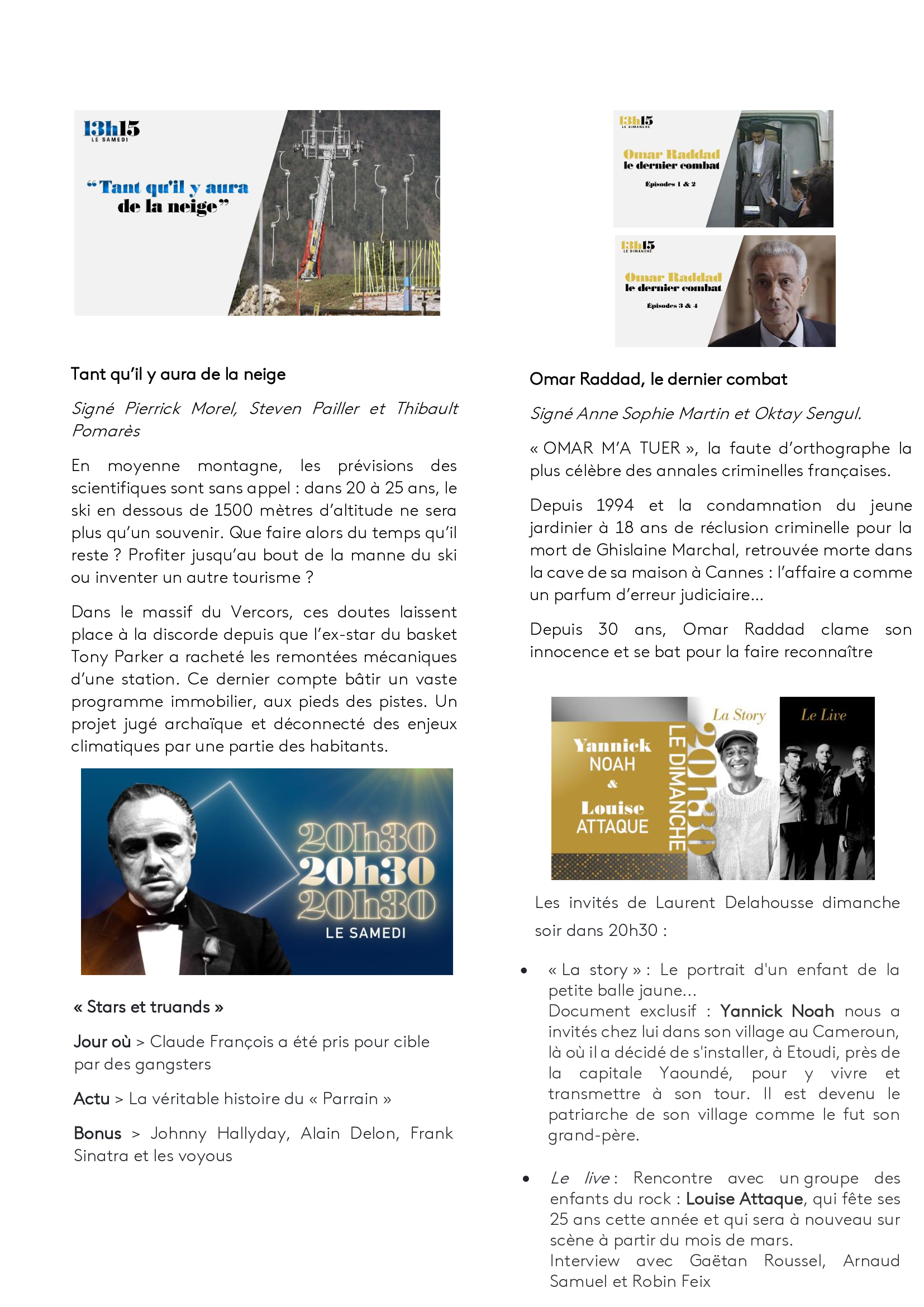 13h15 le samedi et le dimanche et 20h30 le samedi et le dimanche ...