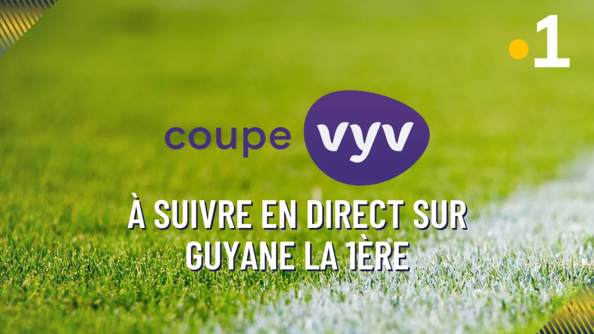 Suivez la Coupe Vyv en direct sur Guyane la 1ère | FranceTvPro.fr