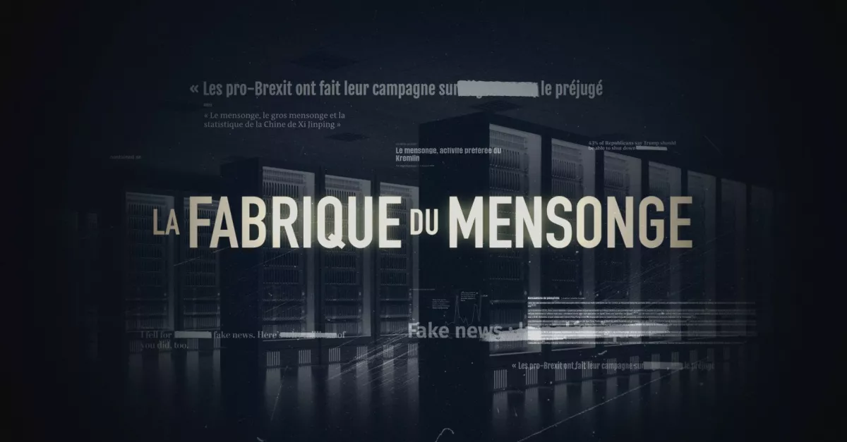 La fabrique du mensonge | FranceTvPro.fr