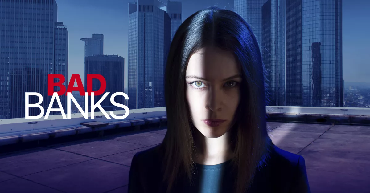 Bad Banks | FranceTvPro.fr