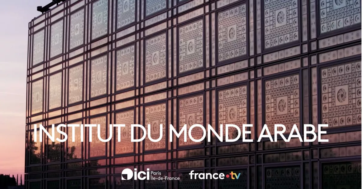 Institut du Monde Arabe | FranceTvPro.fr