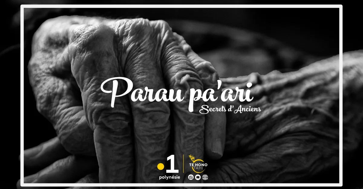 Parau pa'ari, secrets d'anciens | FranceTvPro.fr